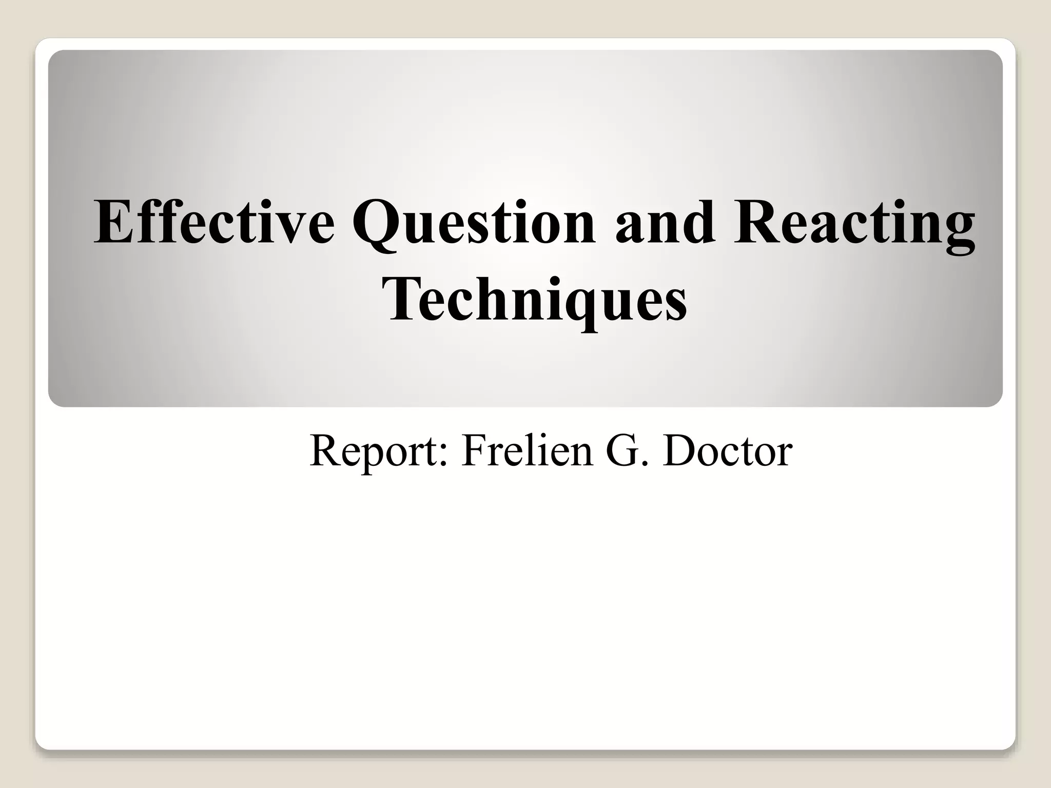 effective question and reacting techniques | PPT