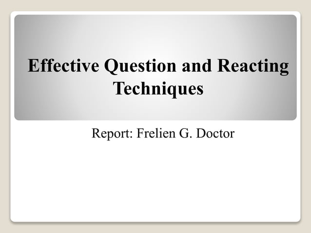 effective question and reacting techniques | PPTX