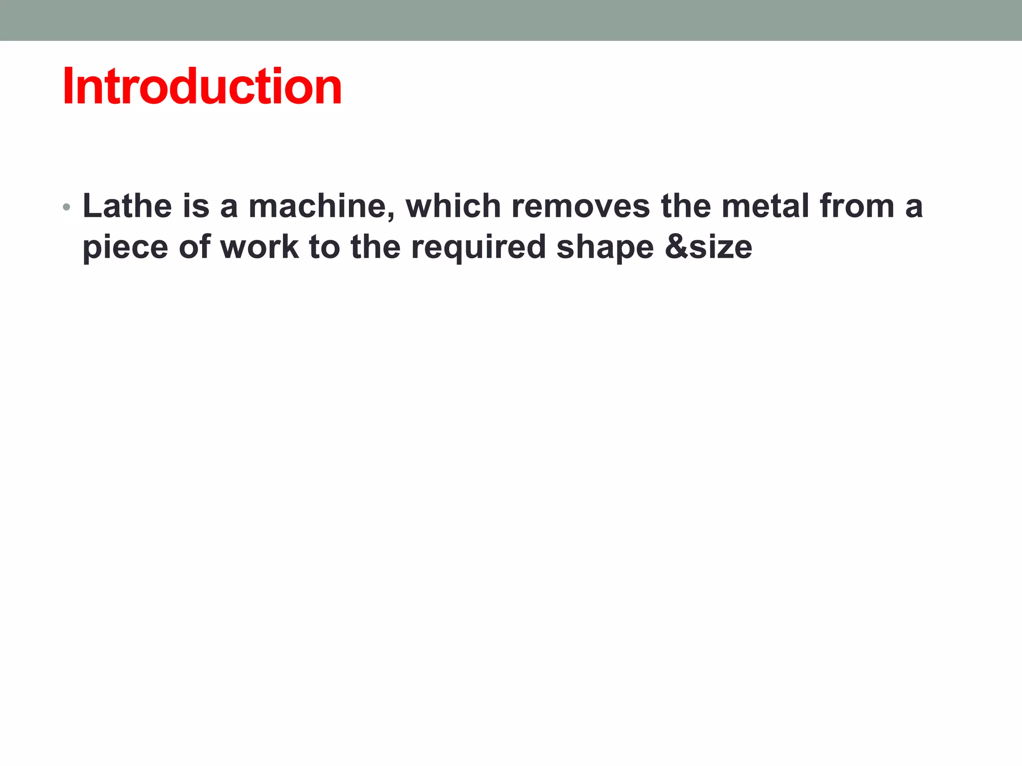 manufacturing process 1 ppt about Lathe Machine | PPTX