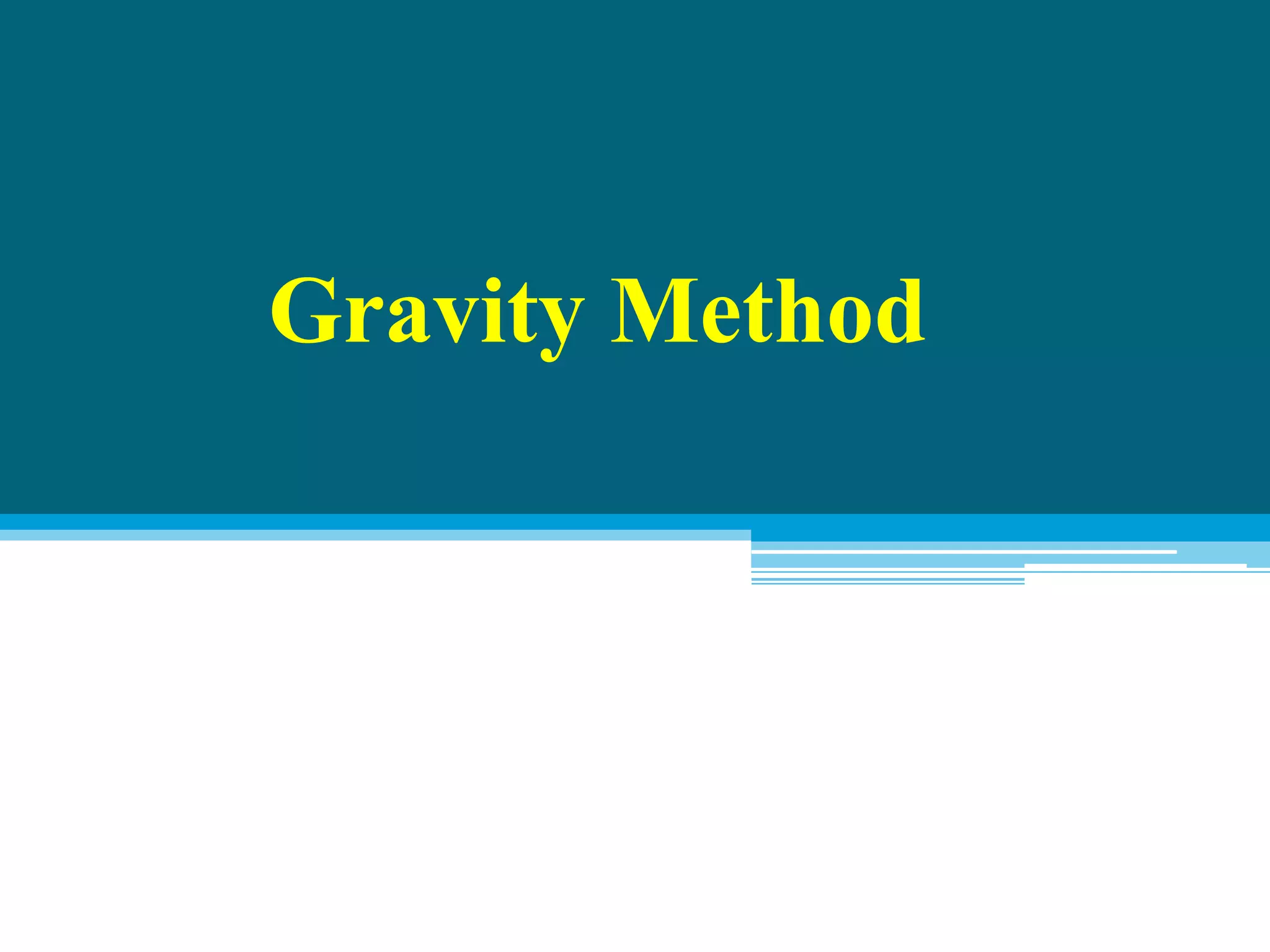 Gravity Method | PPTX