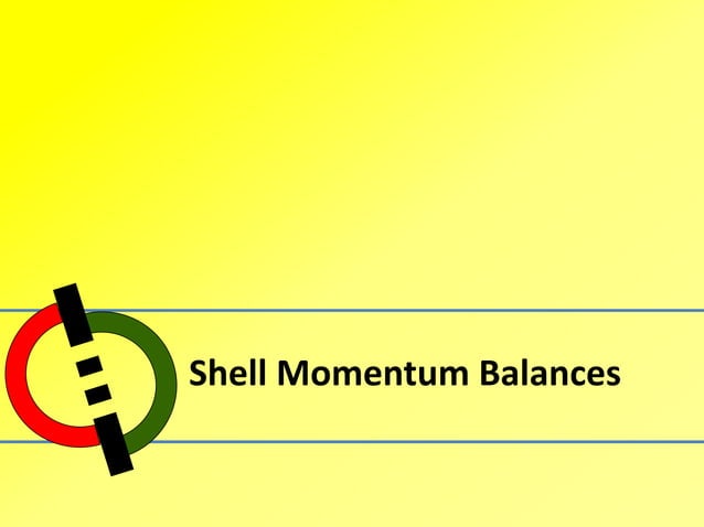 Shell Momentum Balances in heat transfer | PPTX | Physics | Science