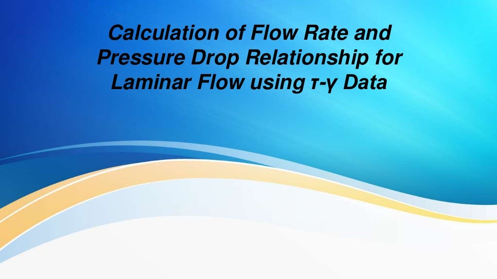Calculation of Flowrate and Pressure Drop Relationship for Laminar Fl…
