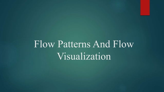 Flow pattern and flow visualization | PPTX