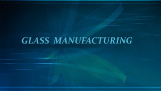 Manufacturing of glass and plastic | PPTX