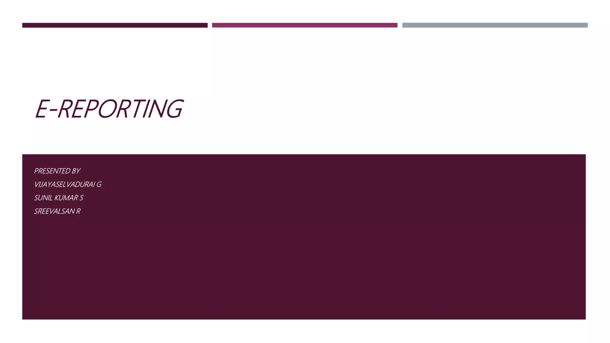 E-reporting | PPTX