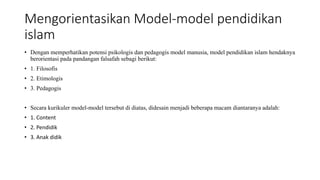 Model pendidikan islam dan krientasinya..pptx