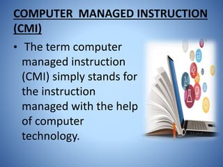 Computer Managed Instruction (CMI) | PPT