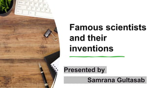 Famous scientist and inventions | PPTX