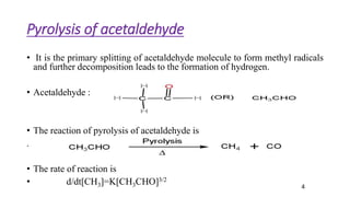 Kinetics of Pyrolysis of acetaldehyde | PPTX