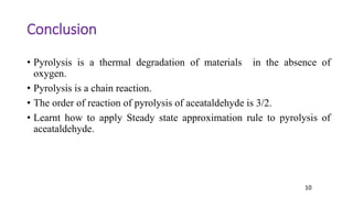 Kinetics of Pyrolysis of acetaldehyde | PPTX