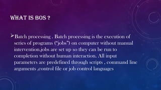 Batch operating system about how batch operating system works | PPTX
