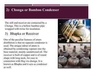 Attar manufacturing process ppt | PPTX