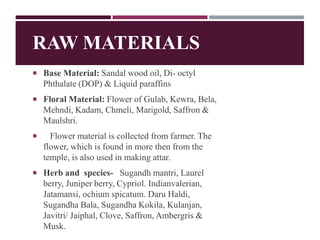 Attar manufacturing process ppt | PPTX