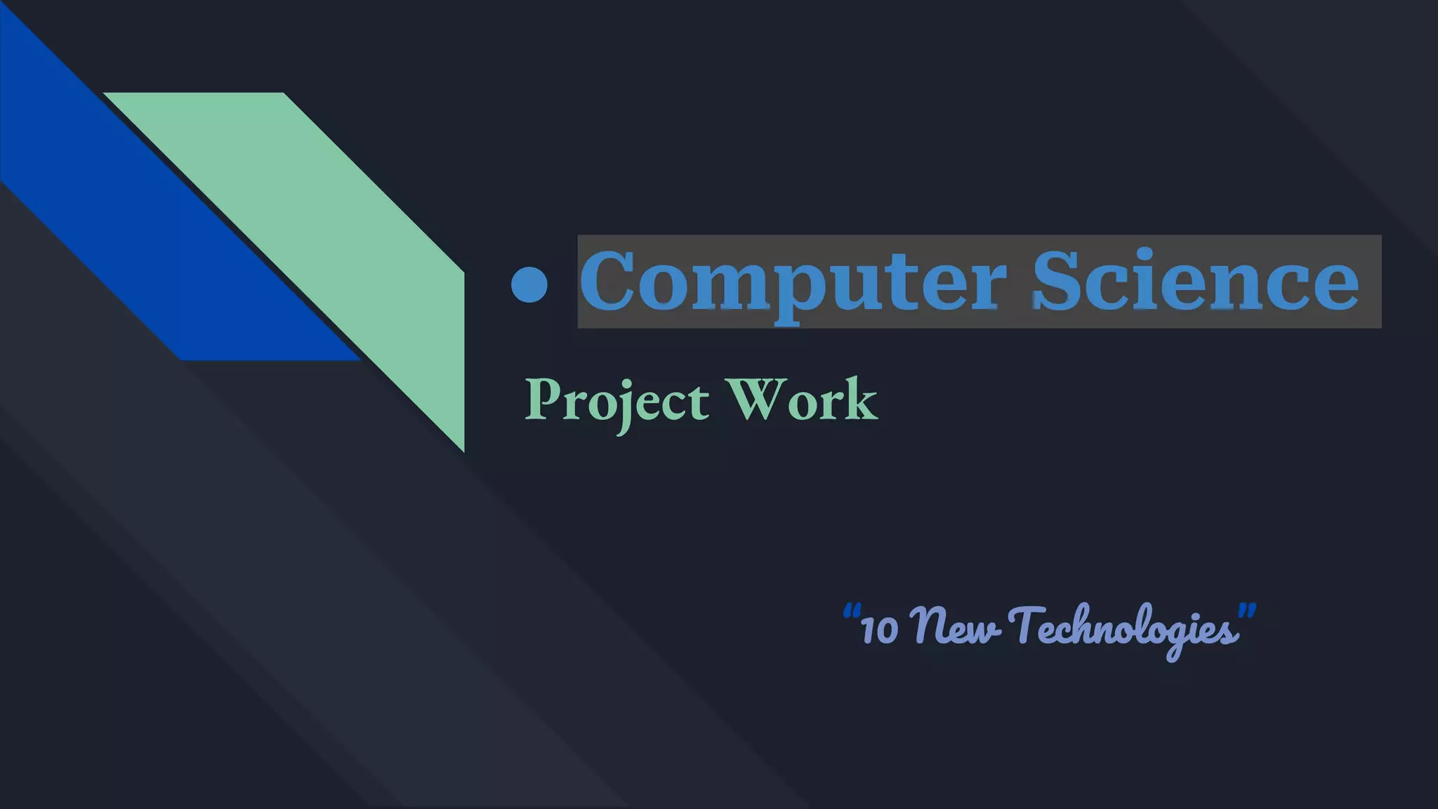 10 New Modern Technologies PPT [Computer Project] | PPTX