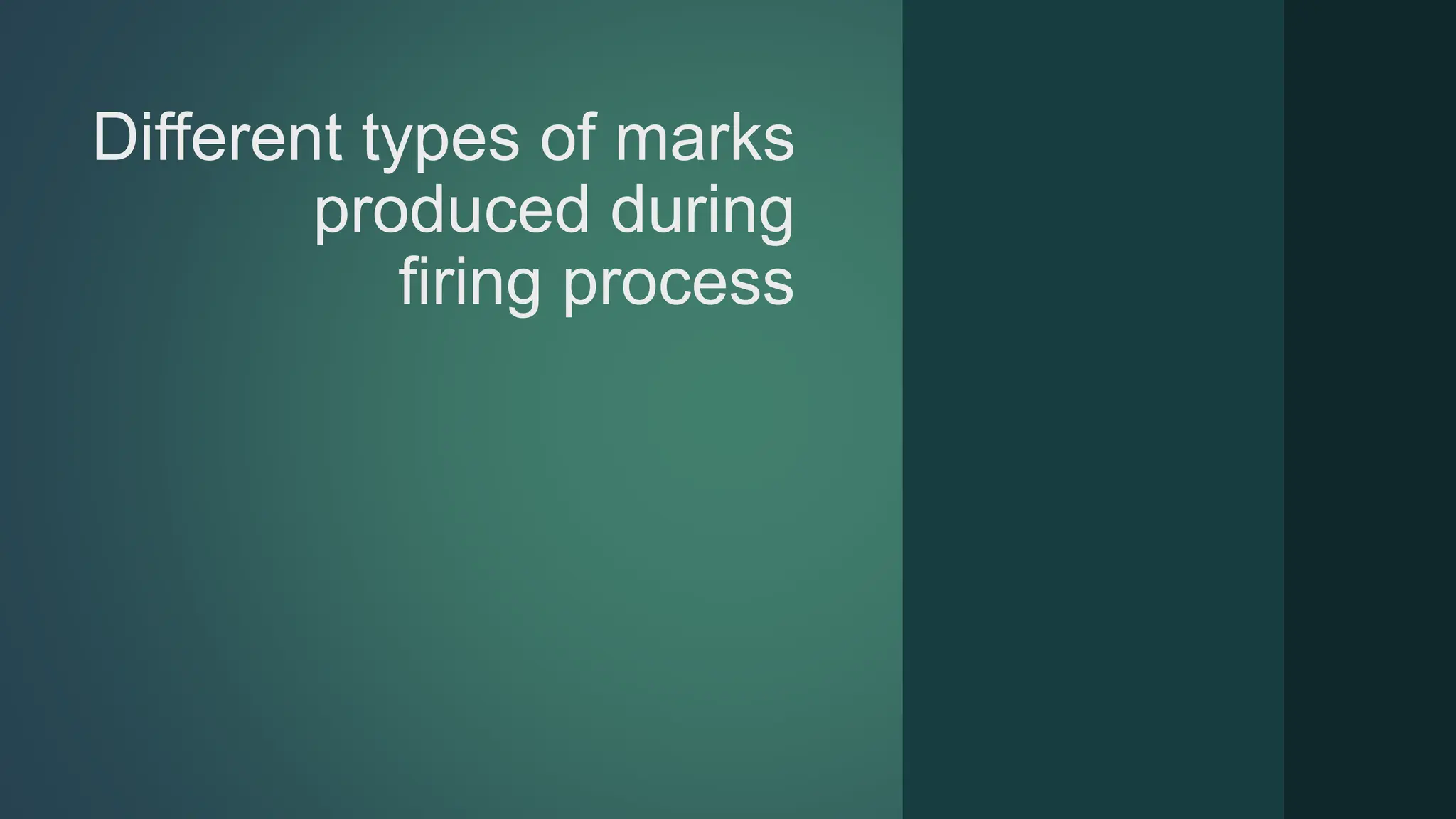 Different types of marks produce during firing process | PPTX
