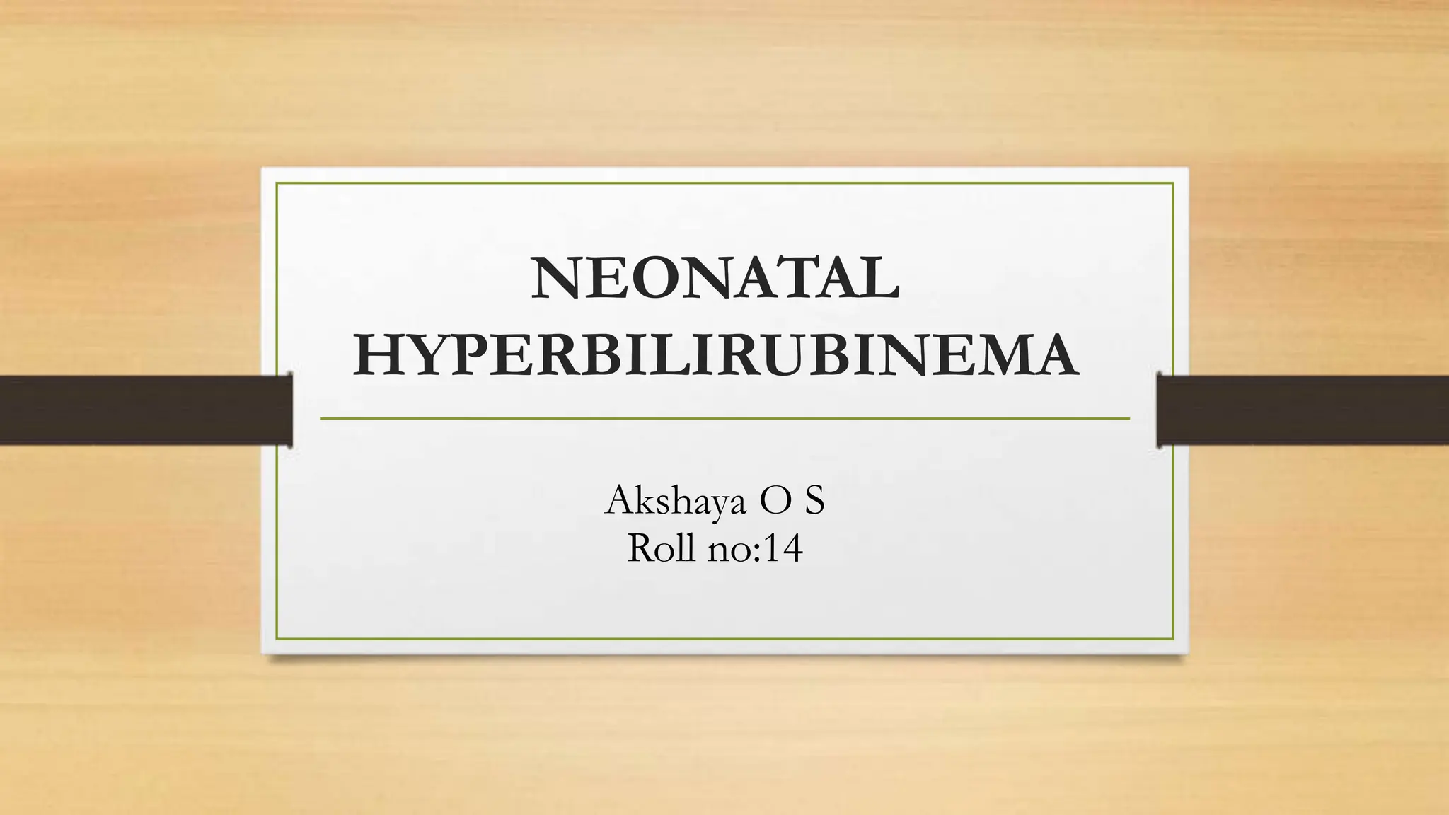 Neonatal hyperbilirubinemia.pptx