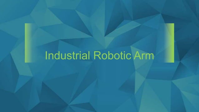 Industrial Robotic Arm .pptx