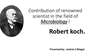 Robert koch the well known scientist who had done great work towards ...