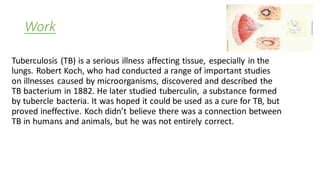 Robert koch the well known scientist who had done great work towards ...