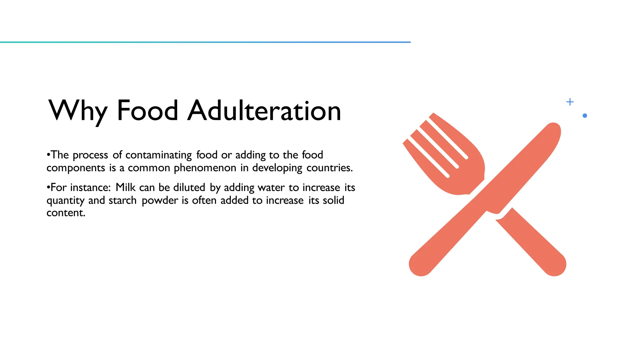 Food adulteration is contaminating food or removed of vital nutrients ...