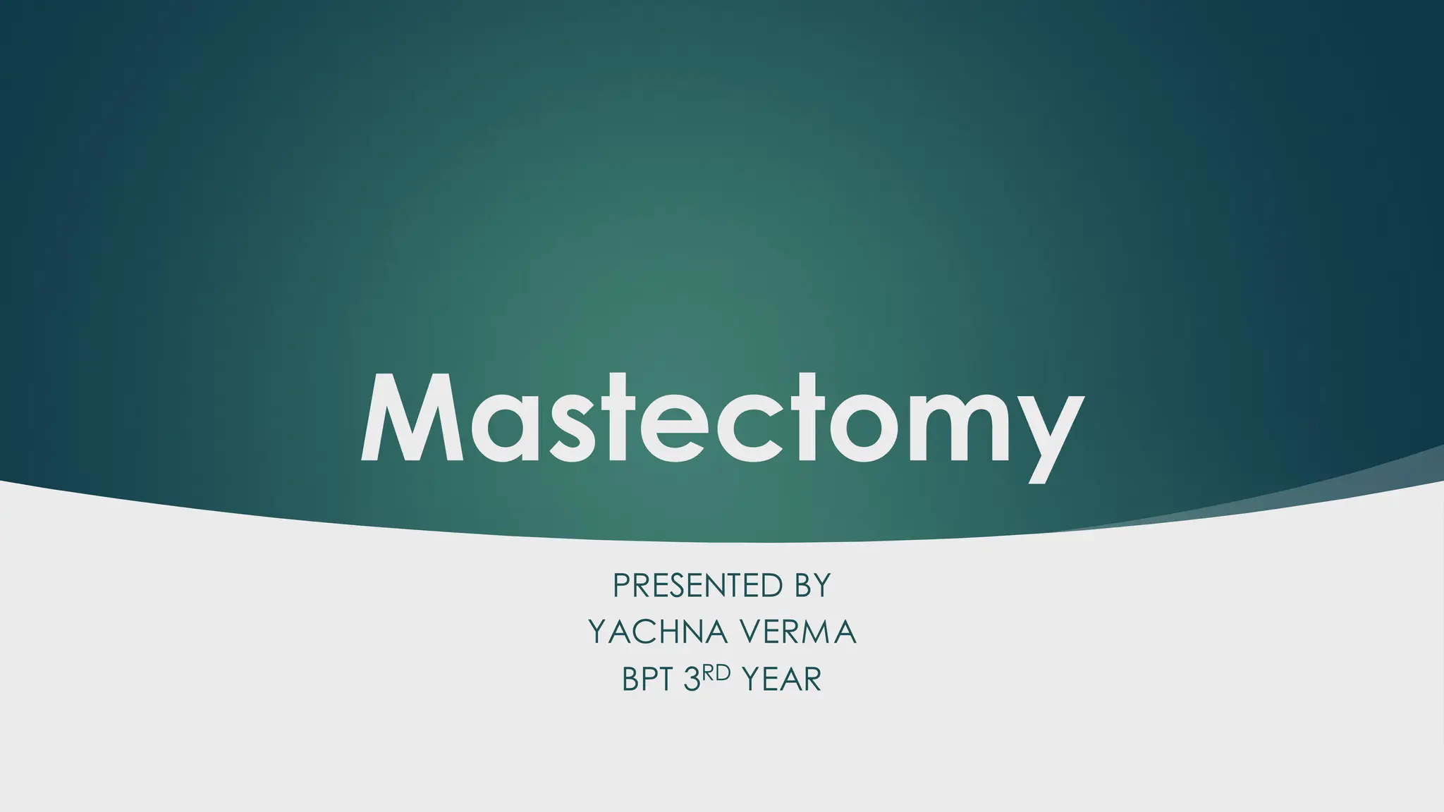 MASTECTOMY PROCEDURES NOTES PRESENTATION | PPT