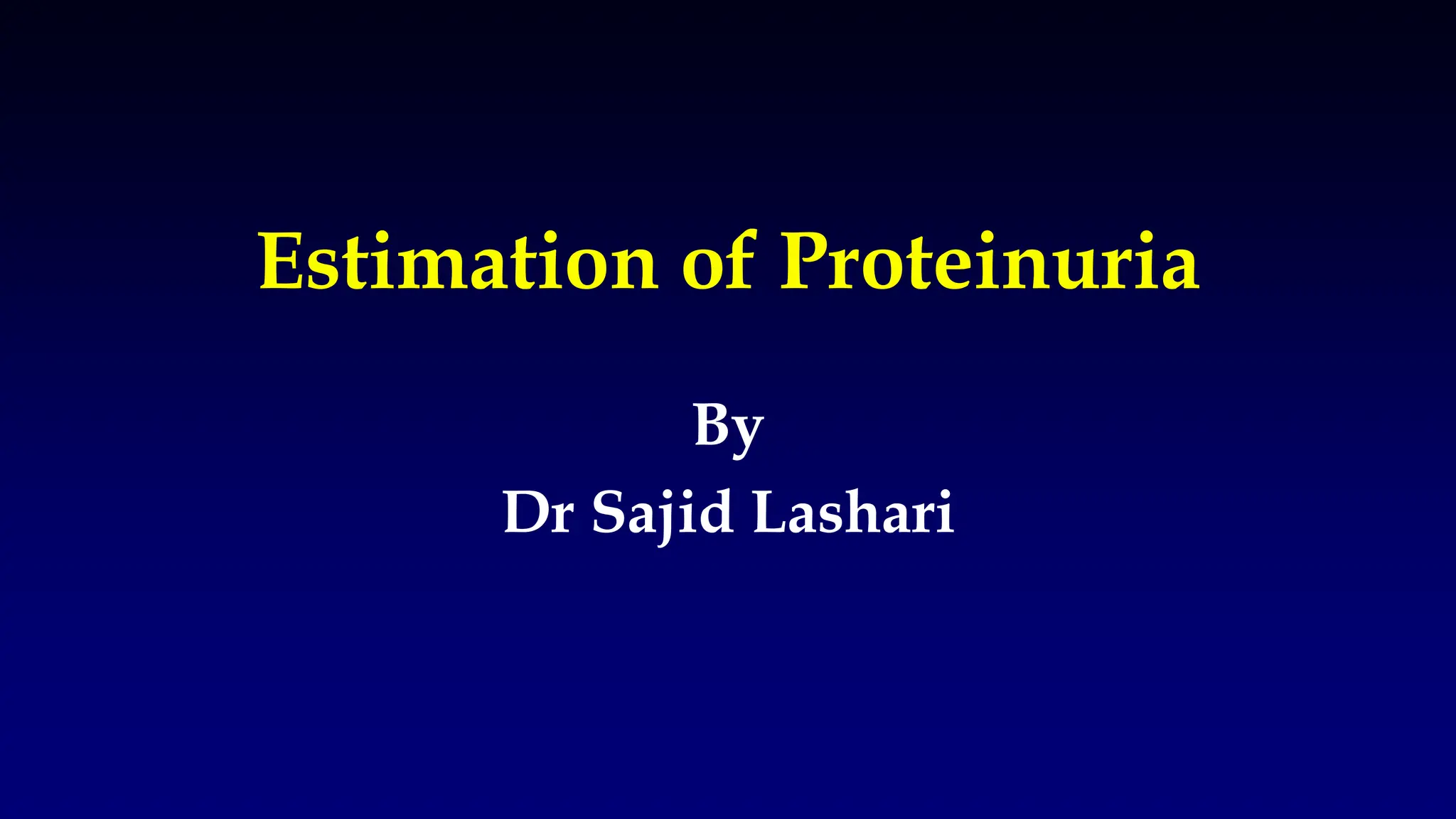 Estimation of proteinuria and Approach.. | PPTX