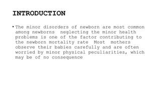 Minor disorder of newborn child health nuring | PPTX