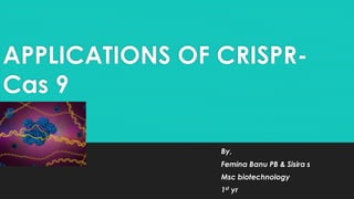 Introduction to CRISPR-Cas 9 and it's applications. | PDF