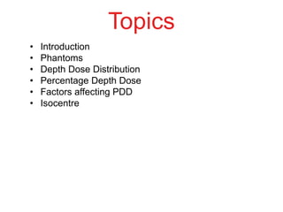Percentage Depth Dose In Radiotherapy.pptx