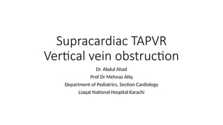 TAPVR with vertical vein obstruction.... | PPT