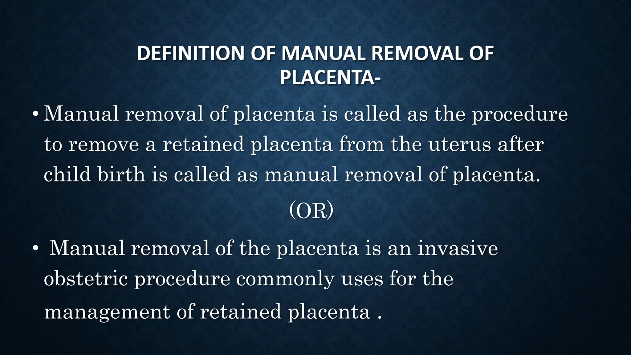 Manual removal of placenta ......ppt by sanjna thakur | PPTX