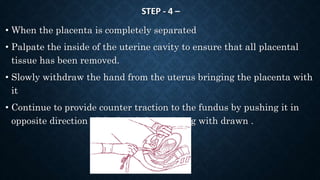 Manual removal of placenta ......ppt by sanjna thakur | PPTX