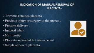 Manual removal of placenta ......ppt by sanjna thakur | PPTX