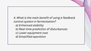 Feedback and Feedforward Control System for Fermentation Process | PPTX