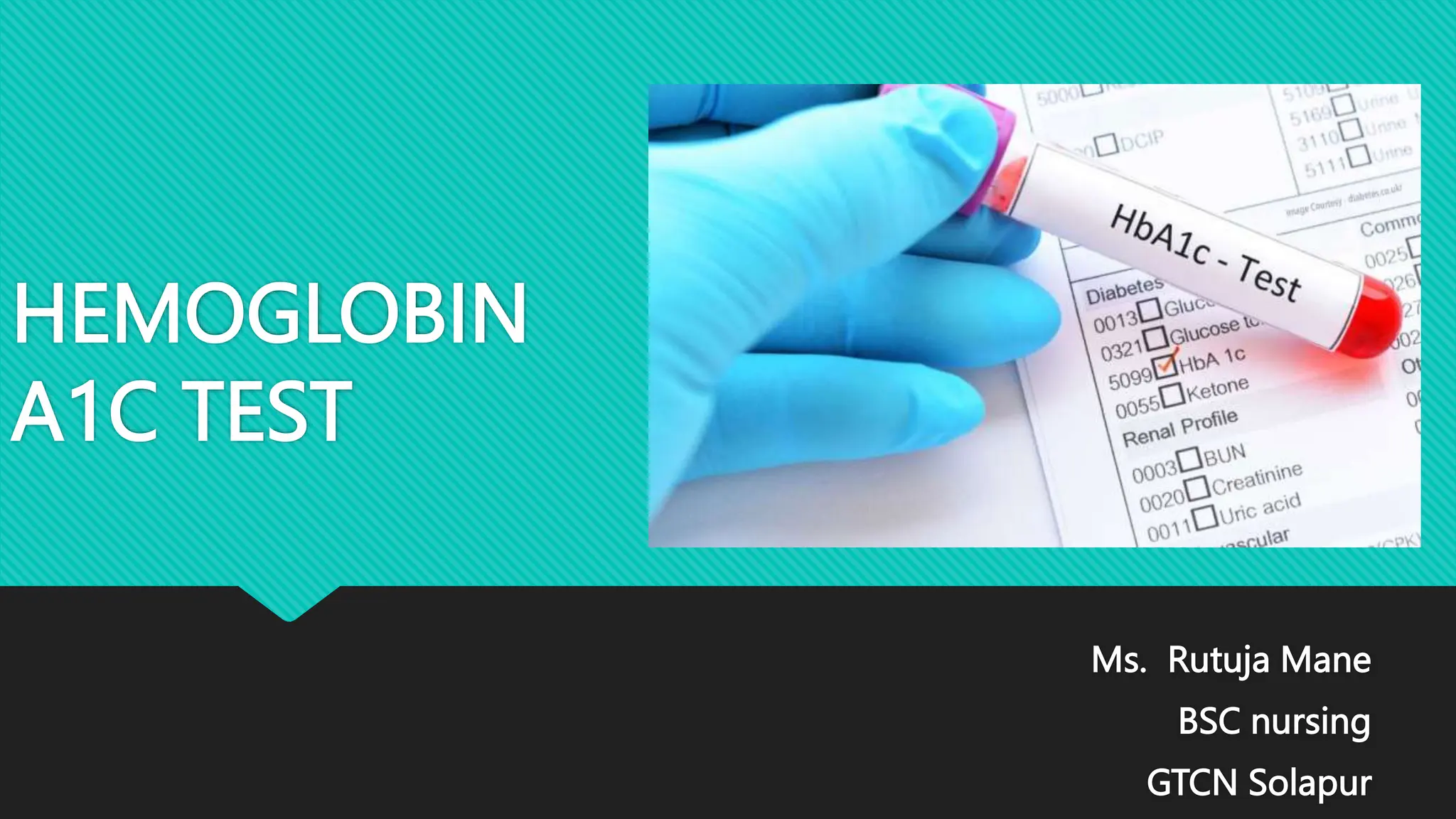 Hemoglobin A 1 C test by Rutuja Mane | PPTX