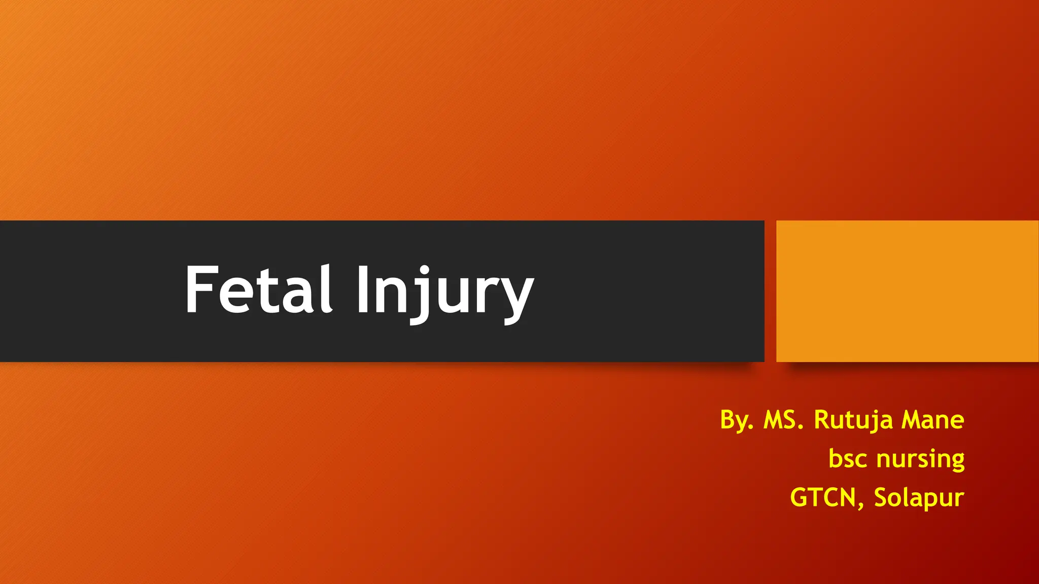 Fetal Injury by Rutuja Mane, bsc nursing | PPTX