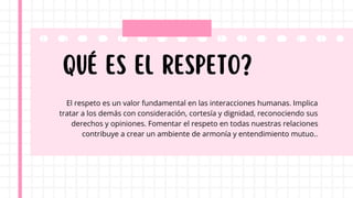 Respeto como valor en la vida diaria y su uso | PPTX