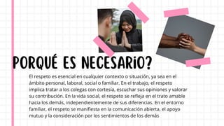 Respeto como valor en la vida diaria y su uso | PPTX