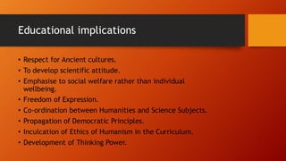 HUMANISM -Principles, Features and Educational Implications | PPT