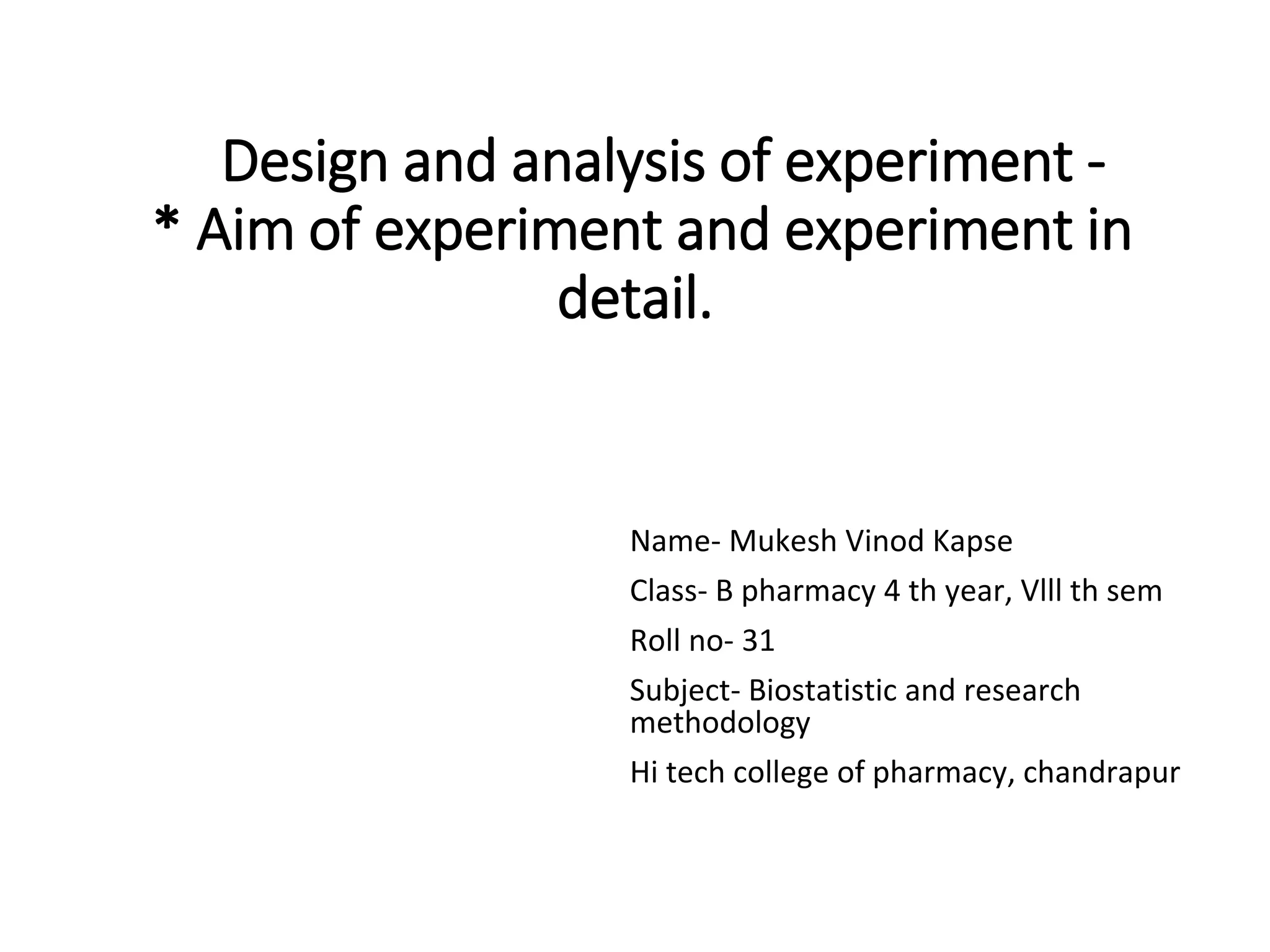 Design and analysis of experiment: Aim of Experiment and Experiment in ...