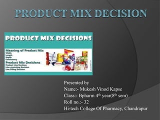 Product Mixed Dicision : Types, Concept and strategies | PPTX