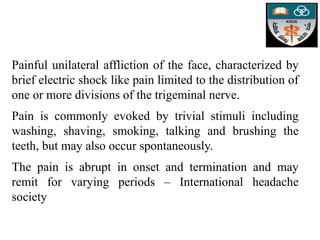 Signs, symptoms and treatment of Trigeminal Neuralgia | PPTX