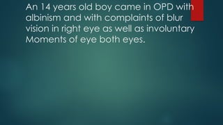 Foveal hypoplasia occurs due to the albinism case study | PPTX | Eye ...