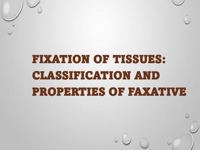 HISTOPATHOLOGY FIXATION OF TISSUES CLASSIFICATION AND PROPERTIES OF ...