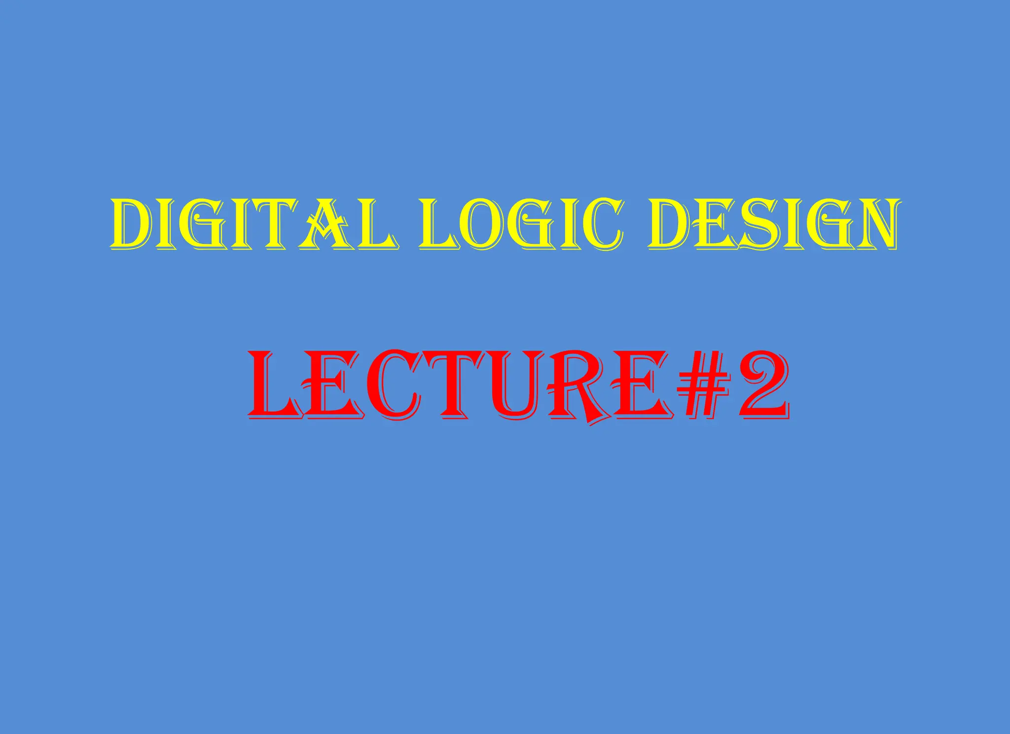 Digital Logic Design Containing Binary Decimal Octal Hexadecimal