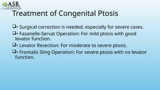 UNDERSTANDING PTOSIS:CAUSES,CLASSIFICATION, DIAGNOSIS, AND TREATMENT.pptx