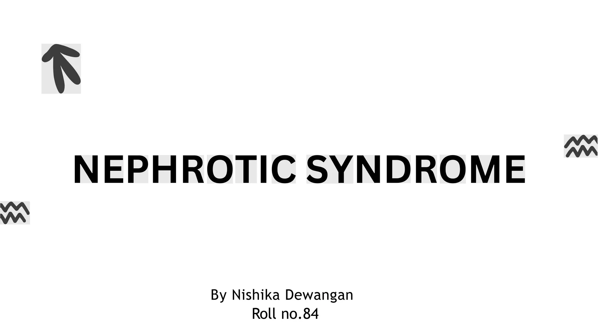 Nephrotic syndrome ppt for medical study | PPT