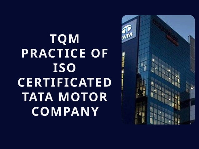 TQM Practices ISO certificate of Tata motor company | PPTX