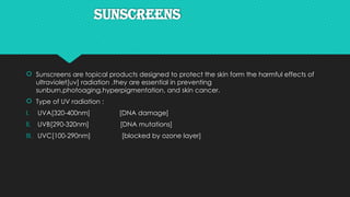 Design of cosmeceuticals products;sunprotection,sunscreens | PPTX