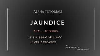 Jaundice its not a disease just it's a sign of liver abnormality | PDF